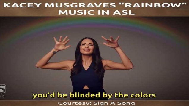 Kacey Musgraves "Rainbow" Music Video in American Sign Language